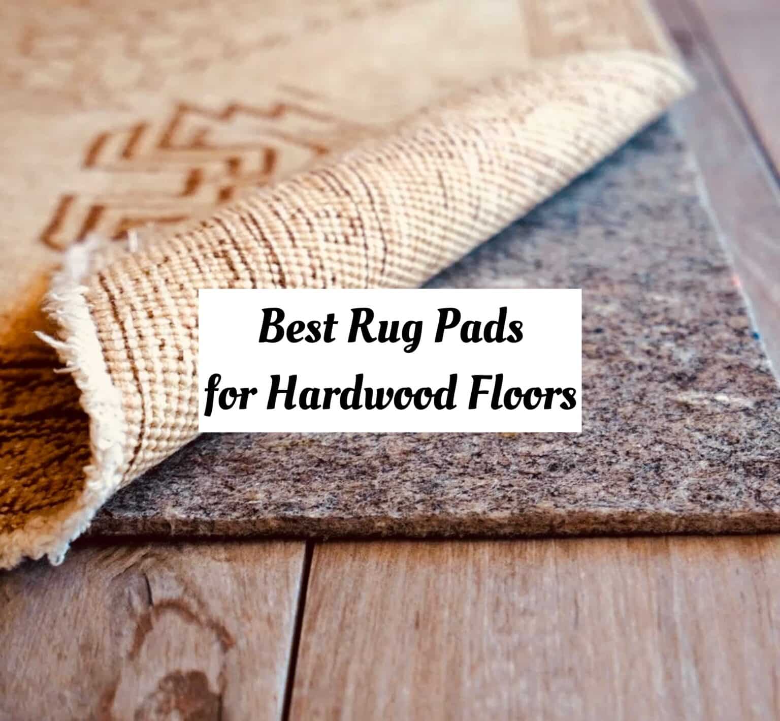 Best Rug Pads for Hardwood Floors - Rouzati Rugs